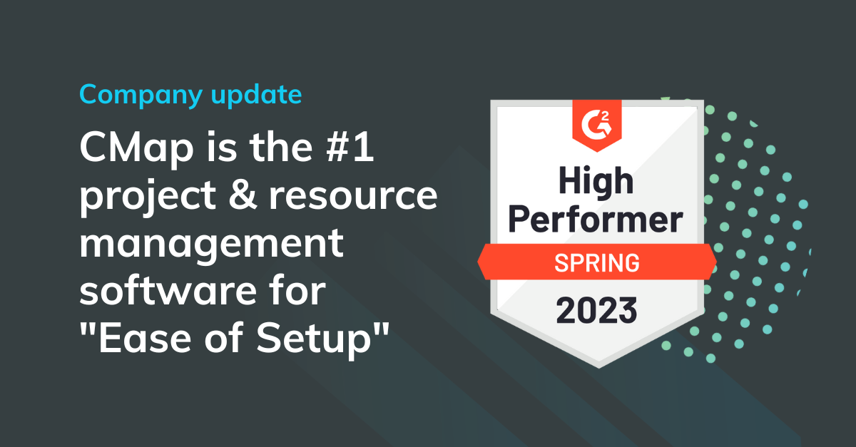 CMap | CMap recognized as the #1 project & resource management software for "ease of setup" by G2